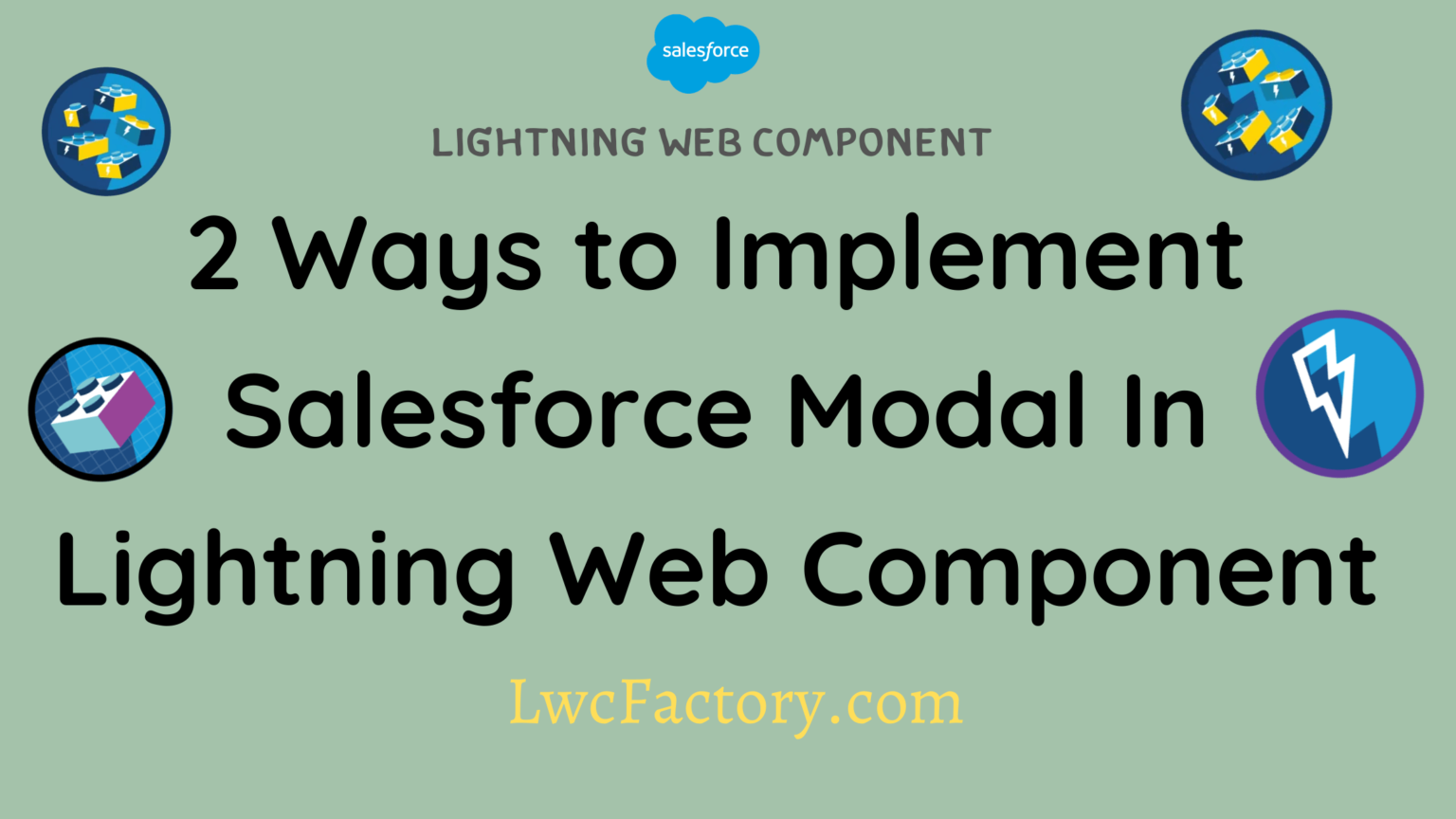 Modal In Salesforce Lightning Web Component - 2 Ways to Implement