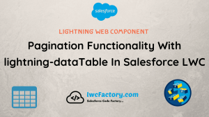 How To Build Pagination With lightning-dataTable In Salesforce LWC